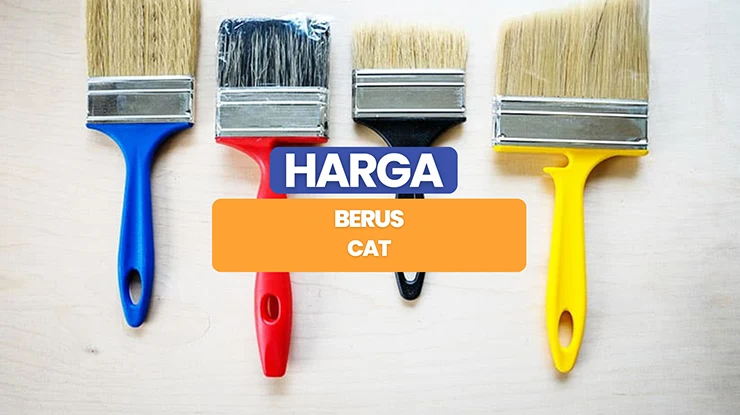 Harga Berus Cat Terkini di Malaysia 2026