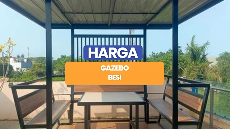 Harga Gazebo Besi Terkini di Malaysia 2026